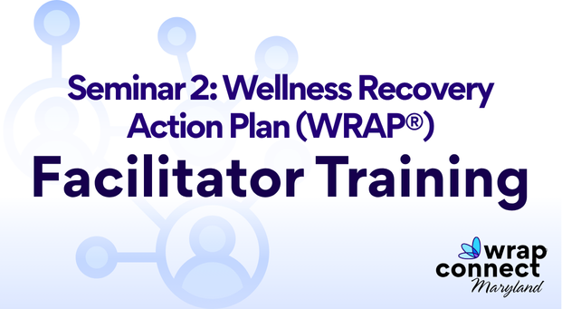 Course: Seminar 2: Wellness Recovery Action Plan (WRAP®) Facilitator ...